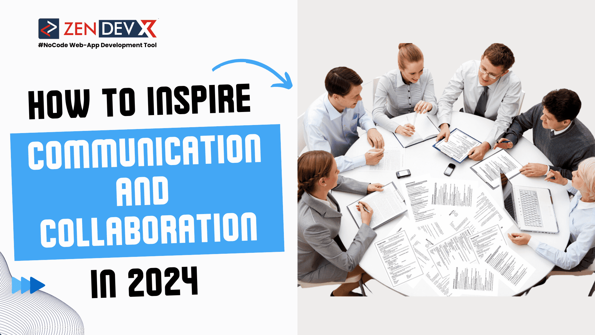 How to Inspire Communication and Collaboration in 2024 – ZenDevX Blog